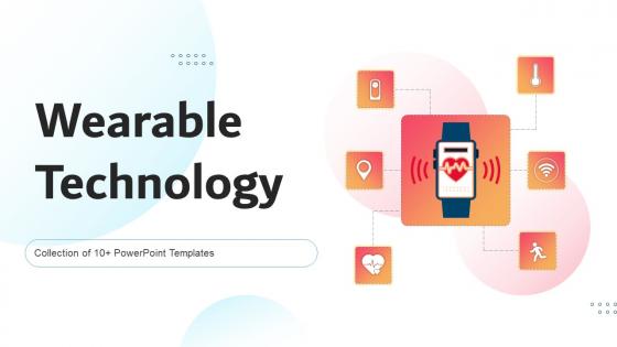 Wearable Technologies PowerPoint Presentation and Slides PPT Template ...